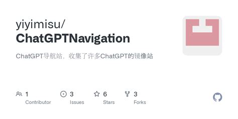 GitHub yiyimisu ChatGPTNavigation ChatGPT导航站收集了许多ChatGPT的镜像站