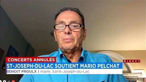 Concerts Annulés Saint Joseph Du Lac Soutient Mario Pelchat Entrevue Avec Benoit Proulx