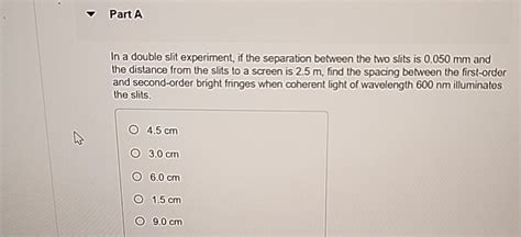 Solved Part A NIn A Double Slit Experiment If The Chegg Com