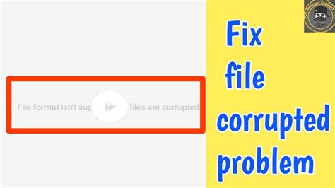 fix file format isn t supported or files are corrupted photos video