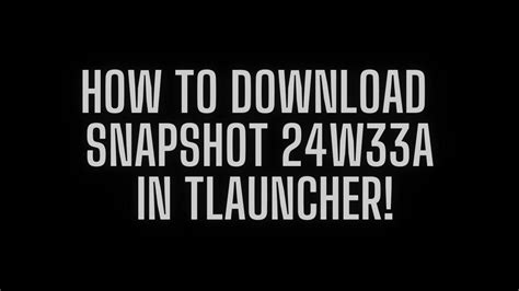 How To Download Snapshot 24w33a In Tlauncher Youtube
