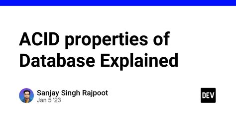 Acid Properties Of Database Explained Dev Community