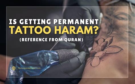 Is Getting A Tattoo Haram Reference From Quran Halal Guidelines