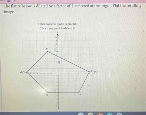login the figure below is dilated by a factor of 2 3 centered at the