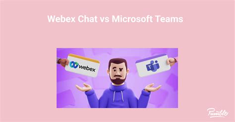 Microsoft Teams Vs Webex Which One Fits Your Needs Better Pumble