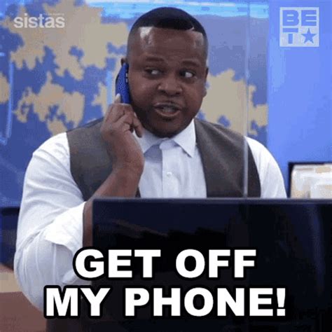 Get Off My Phone Maurice  Get Off My Phone Maurice Sistas