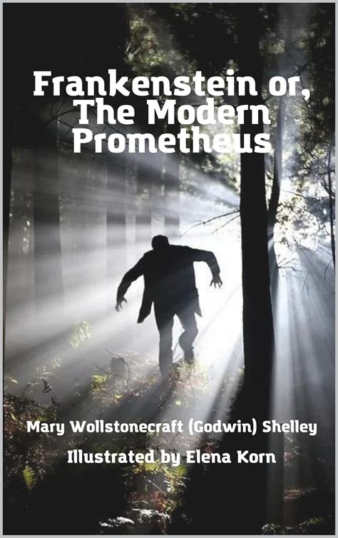 Frankenstein Or The Modern Prometheus By Mary Shelley Illustrated