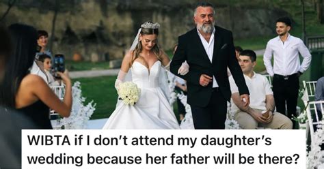 Daughter Invites Absent Dad To Give Her Away At Wedding But Mom Doesn