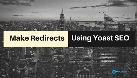 How To Create Redirect Urls With Yoast Seo Plugin