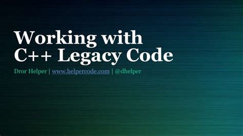 Working With C Legacy Code Ppt