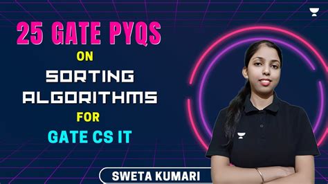 25 Gate Pyqs On Sorting Algorithms For Gate Cs It Sweta Youtube