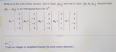 solved write v as the sum of two vectors one in span {u1}