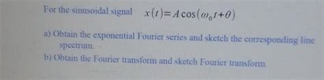 Solved For the sinusoidal signal x t Acos ω t θ a Obtain Chegg