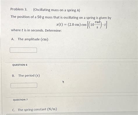 Solved Problem 3 Oscillating Mass On A Spring A The