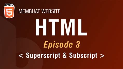 membuat website html superscript dan subscript episode 3 youtube