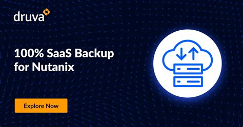 Nutanix Saas Backup And Disaster Recovery Solution Druva
