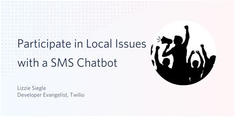Participate In Local Issues With A Sms Chatbot Twilio