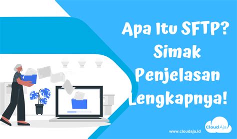Apa Itu Sftp Pengertian Fungsi Dan Cara Menggunakan