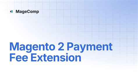 Magento 2 Payment Fee Extension Magecomp