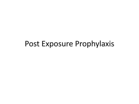 Post Exposure Prophylaxis Pptx