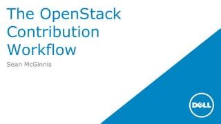The OpenStack Contribution Workflow PPT