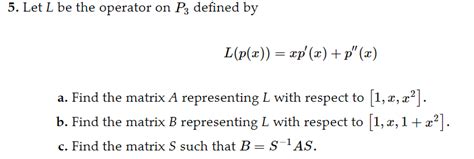 Solved 5 Let L Be The Operator On P3 Defined By Chegg Com