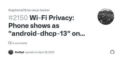 Wi Fi Privacy Phone Shows As Android Dhcp 13 On Wi Fi Router · Issue 2150 · Grapheneosos