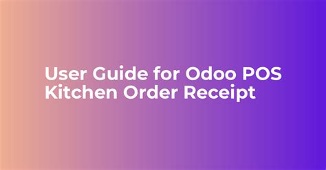 User Guide For Odoo Pos Kitchen Order Receipt