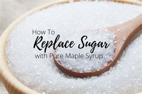 How To Replace Sugar With Maple Syrup Maple Roch