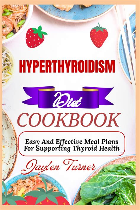 Hyperthyroidism Diet Cookbook Easy And Effective Meal Plans For