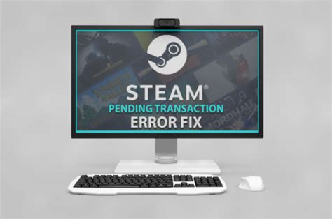 How To Fix The Steam Your Transaction Cannot Be Completed Error