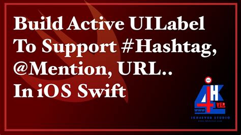 Uilabel Support Hashtags Mention How To Build Active Label In Ios With Swift Youtube