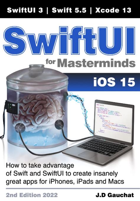 Swiftui For Masterminds 2nd Edition 2022 How To Take Advantage Of