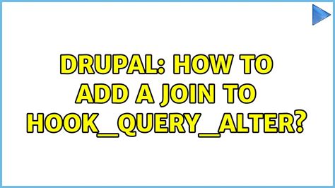 Drupal How To Add A Join To Hookqueryalter Youtube