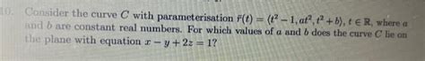 Solved Consider The Curve C With Parameterisation Chegg