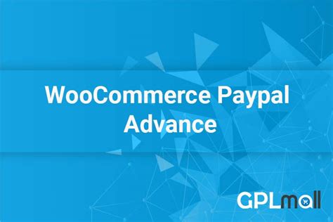 Download Paypal Advance WooCommerce Plugin GPL Mall