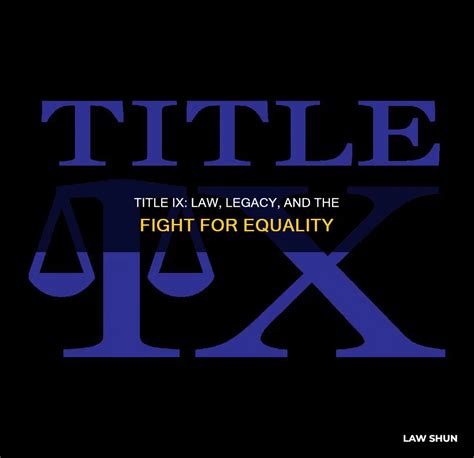 Title Ix Law Legacy And The Fight For Equality Lawshun