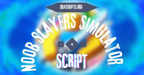 Noob Slayers Simulator Script RBX Scripts