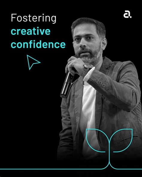 akshay vyas on linkedin fostering creative confidence