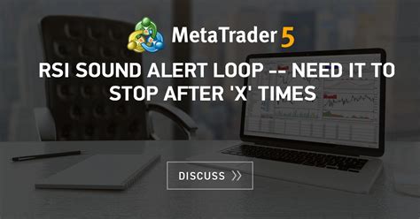 Rsi Sound Alert Loop Need It To Stop After X Times Indices
