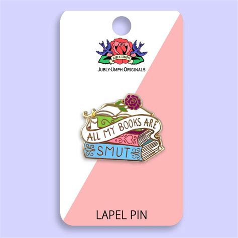 all my books are smut lapel pin jubly umph originals
