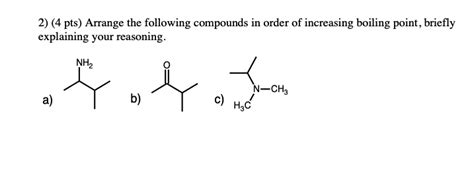 SOLVED: 2) (4 pts) Arrange the following compounds in order of ...