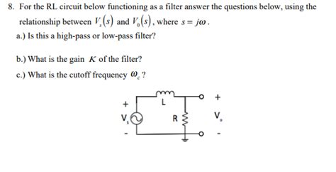 Solved For The RL Circuit Below Functioning As A Filter Chegg Com