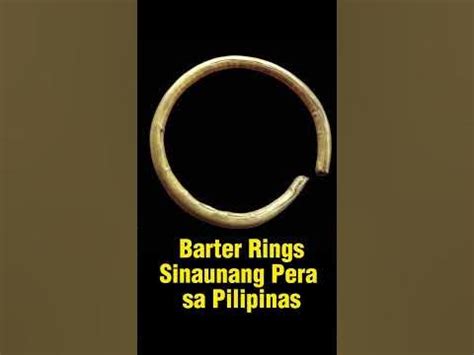 Barter Rings Sinaunang Pera Sa Pilipinas Gold Barter Rings Buhaybarya