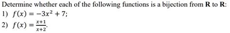Determine Whether Each Of The Following Functions Is A Bijection From Rto R 1 Fx 3x2 7