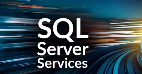 Sql Server Services Everything You Need To Know