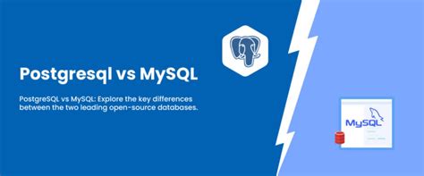 Postgresql Vs Mysql The Duel Of Databases