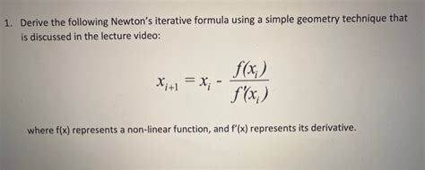 Solved Derive The Following Newton S Iterative Formula Chegg Com