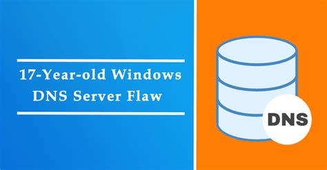 microsoft patches wormable 17 year old windows dns server flaw