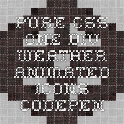 Pure Css One Div Weather Animated Icons Codepen Css Animated Icons